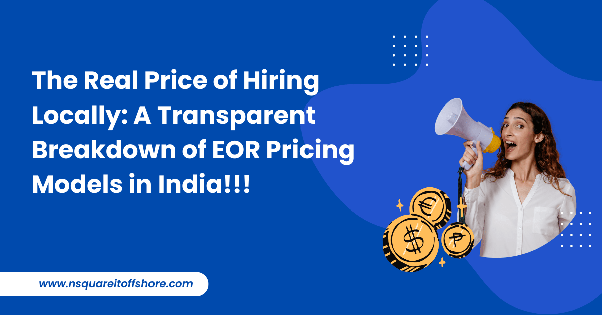 EOR Pricing India: Transparent Local Hiring Cost Breakdown