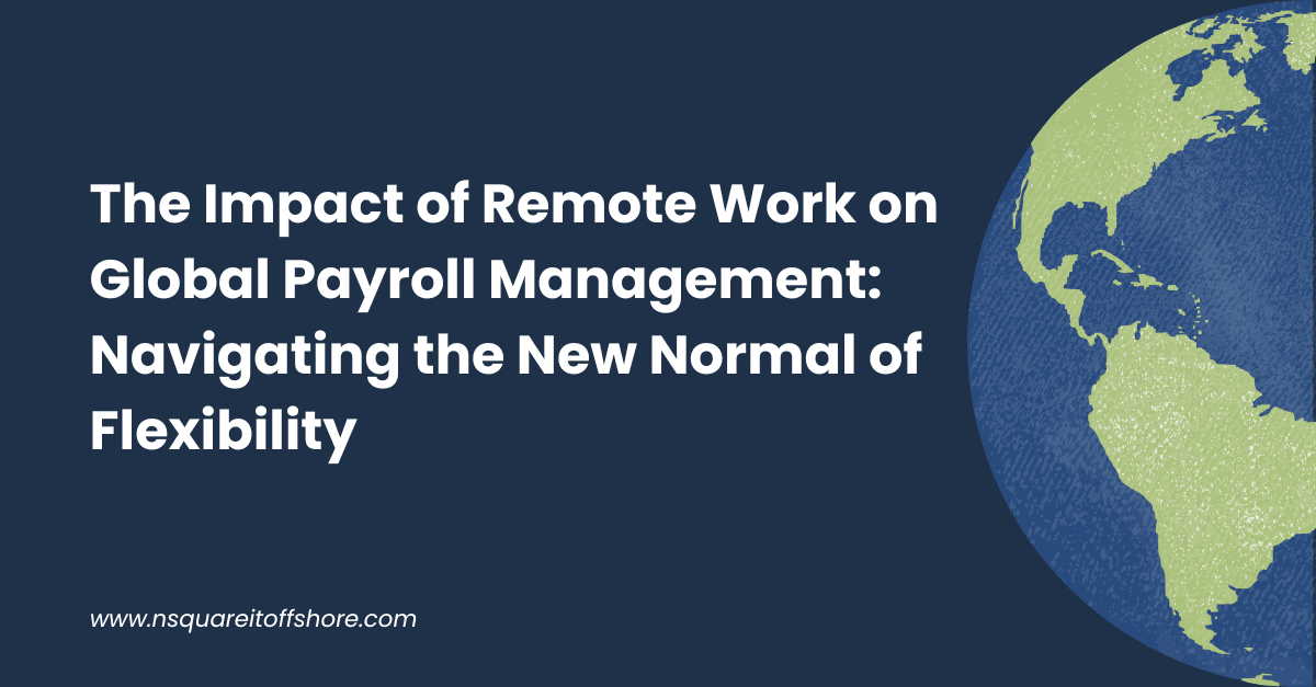 Remote Work Payroll: Managing Global Pay with Flexibility
